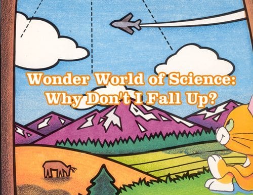 Wonder World of Science: Why Don't I Fall Up? – Phoenix Learning Group ...